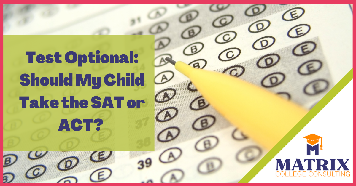 Test-Optional: Should My Child Take the SAT or ACT? - Matrix College ...